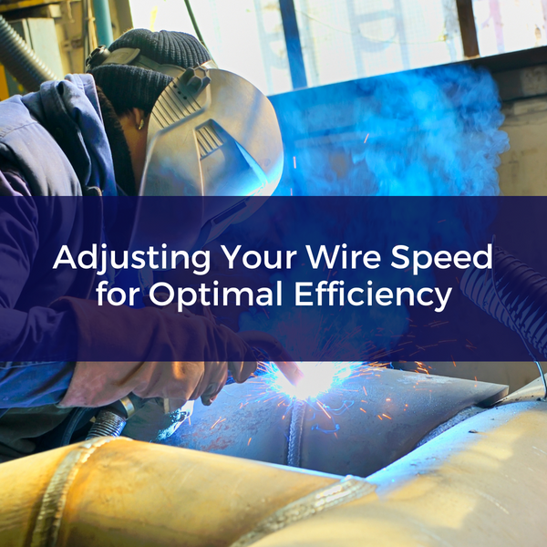 Adjusting Your Wire Speed for Optimal Efficiency in MIG Welding ...